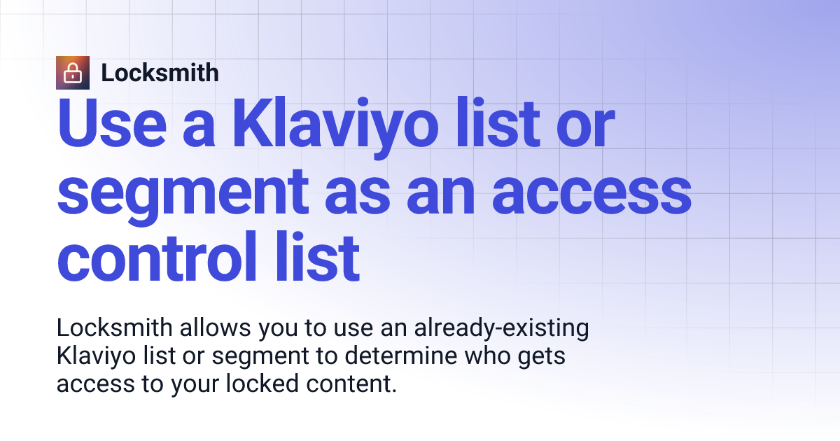 Use a Klaviyo list or segment as an access control list | Locksmith